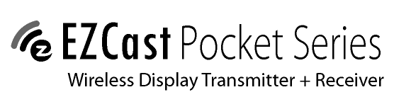 EZCast Pocket - Wireless Display Transmitter and Receiver